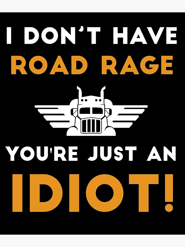 "I Don't Have Road Rage You're Just an Idiot Funny Bumper Joke Prank ...