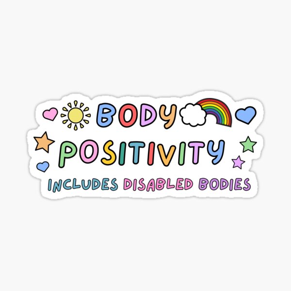 "Body Positivity Includes Disabled Bodies" Sticker for Sale by ...