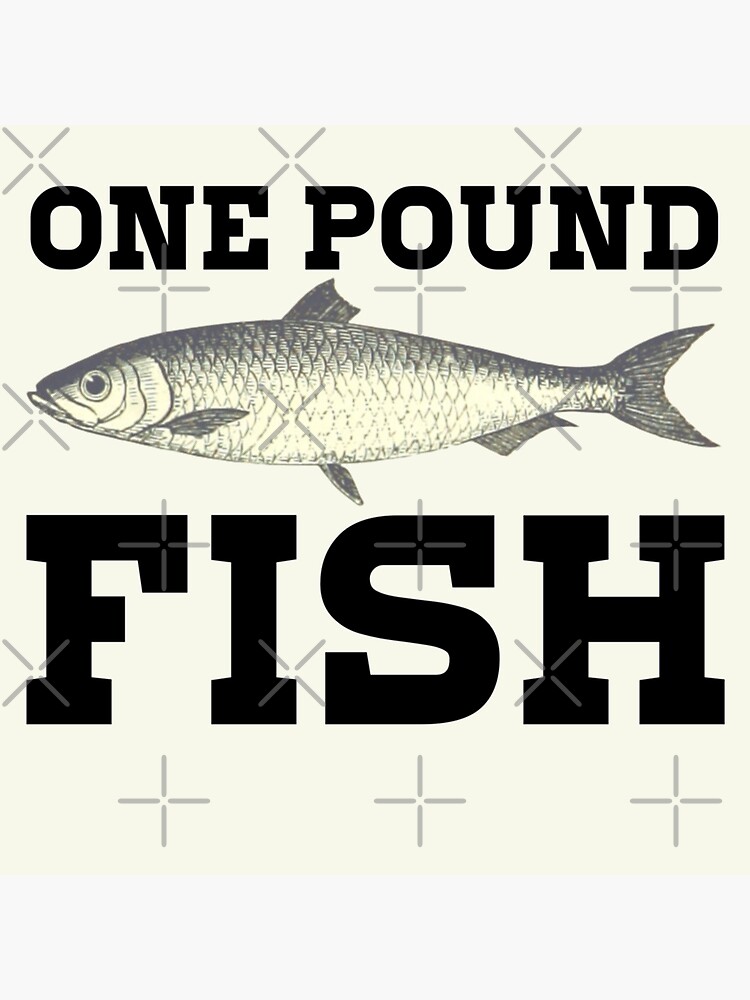 "One Pound Fish" Poster for Sale by Tik-Trailer | Redbubble