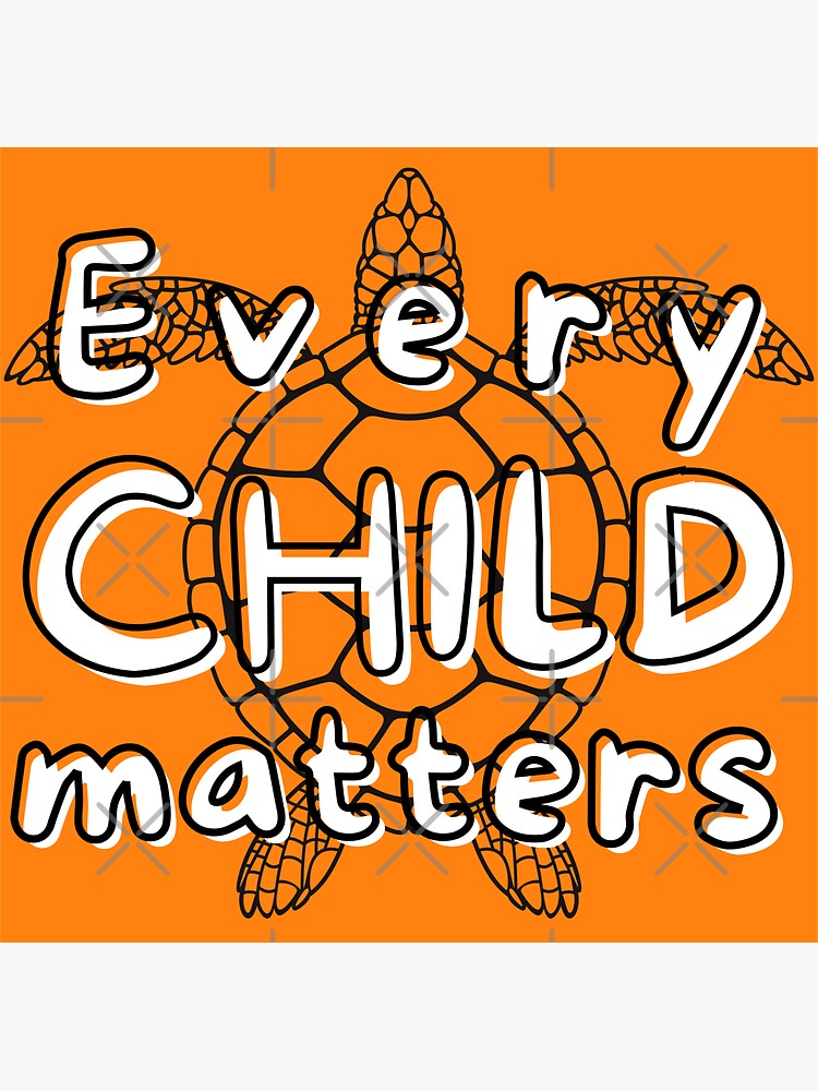 "Every Child Matters - Turtle Island- Orange Shirt Day 2021" Sticker ...