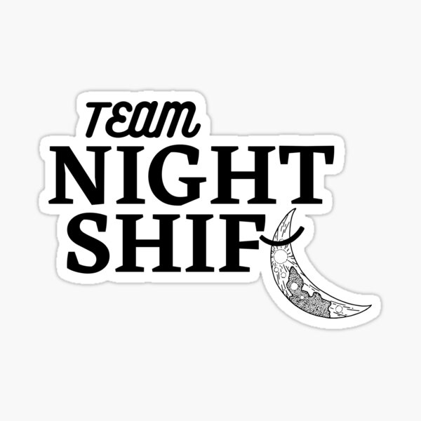 "Team night shift, for night workers, for nurses or doctors who has ...