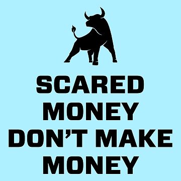 "Scared money don't make money graphic" Essential T-Shirt for Sale by ...