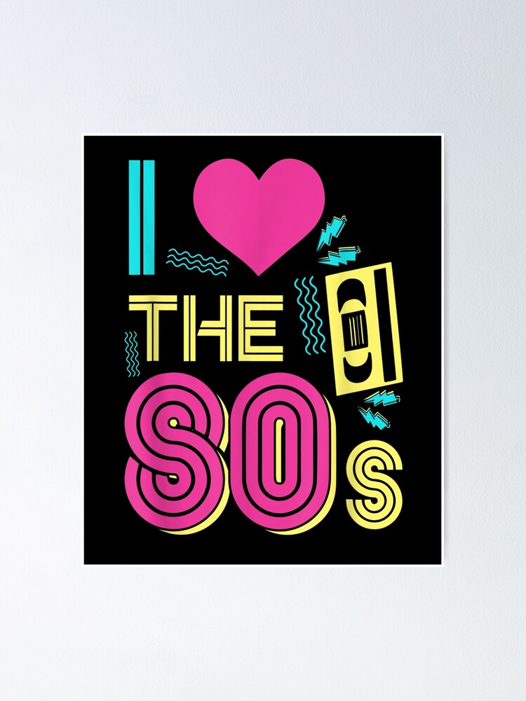 "80s Retro Motto Outfit I Love The 80's" Poster by jerrie9 | Redbubble