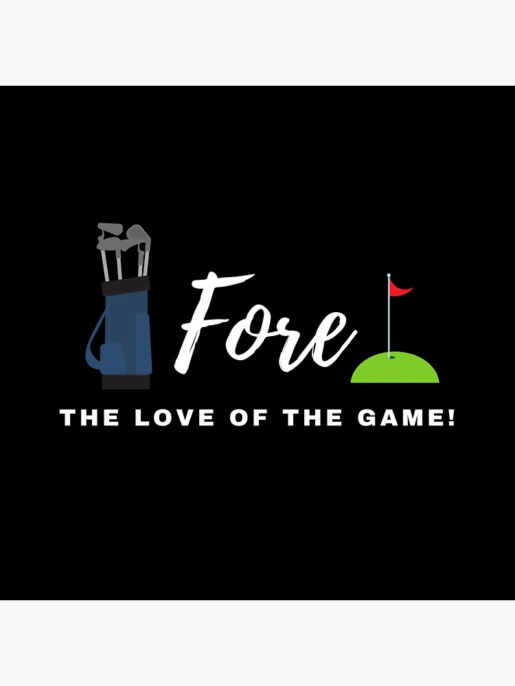 "Fore the love of golf- Bag" Poster by VJKTees | Redbubble