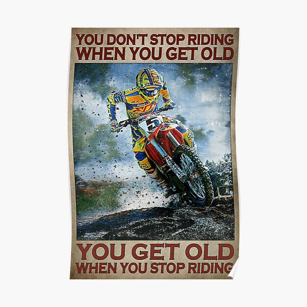 "Motocross Man, Dirt Bike – You Don’t Stop Riding When You Get Old, You ...