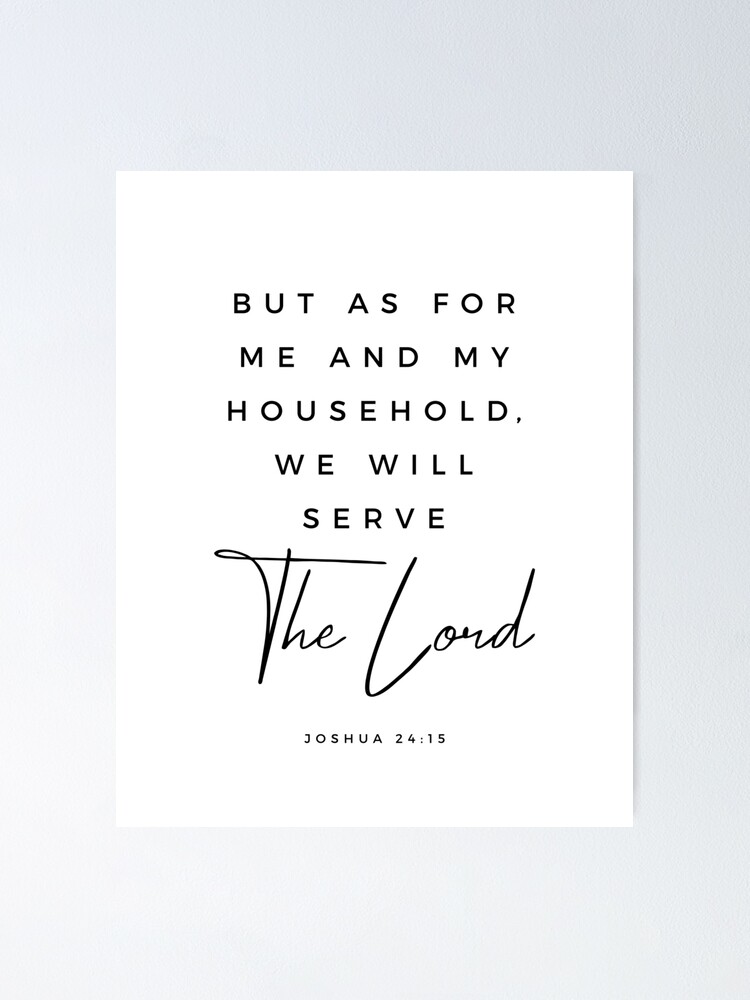 But As For Me And My House We Will Serve The Lord Joshua 24 15 Niv