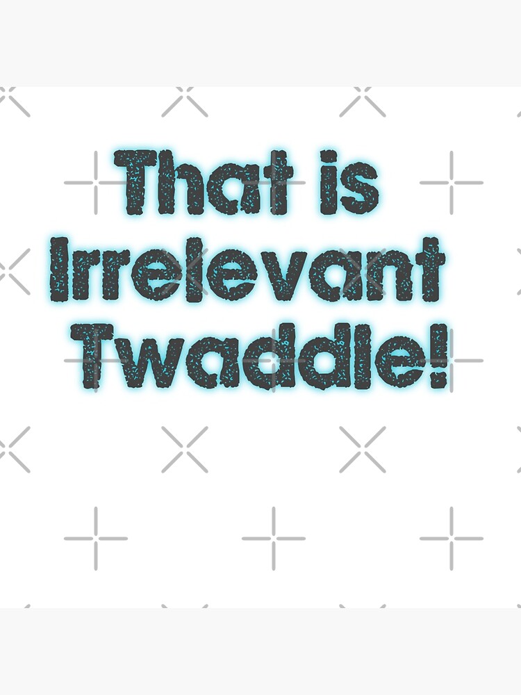 "Das ist Twaddle der Bedeutungslosigkeit" Fotodruck von Putty1981 ...