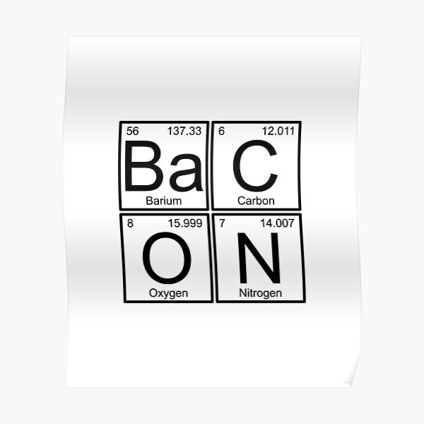 "The Science of Bacon Periodic Table Slogan" Poster for Sale by ...