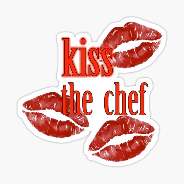 "kiss the chef " Sticker for Sale by arca-group | Redbubble