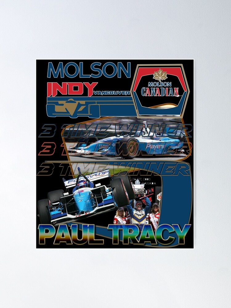 "Paul Tracy 3 Time Vancouver Molson INDY winner " Poster for Sale by ...