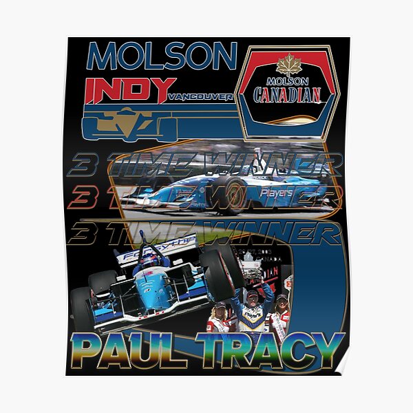 "Paul Tracy 3 Time Vancouver Molson INDY winner " Poster for Sale by ...