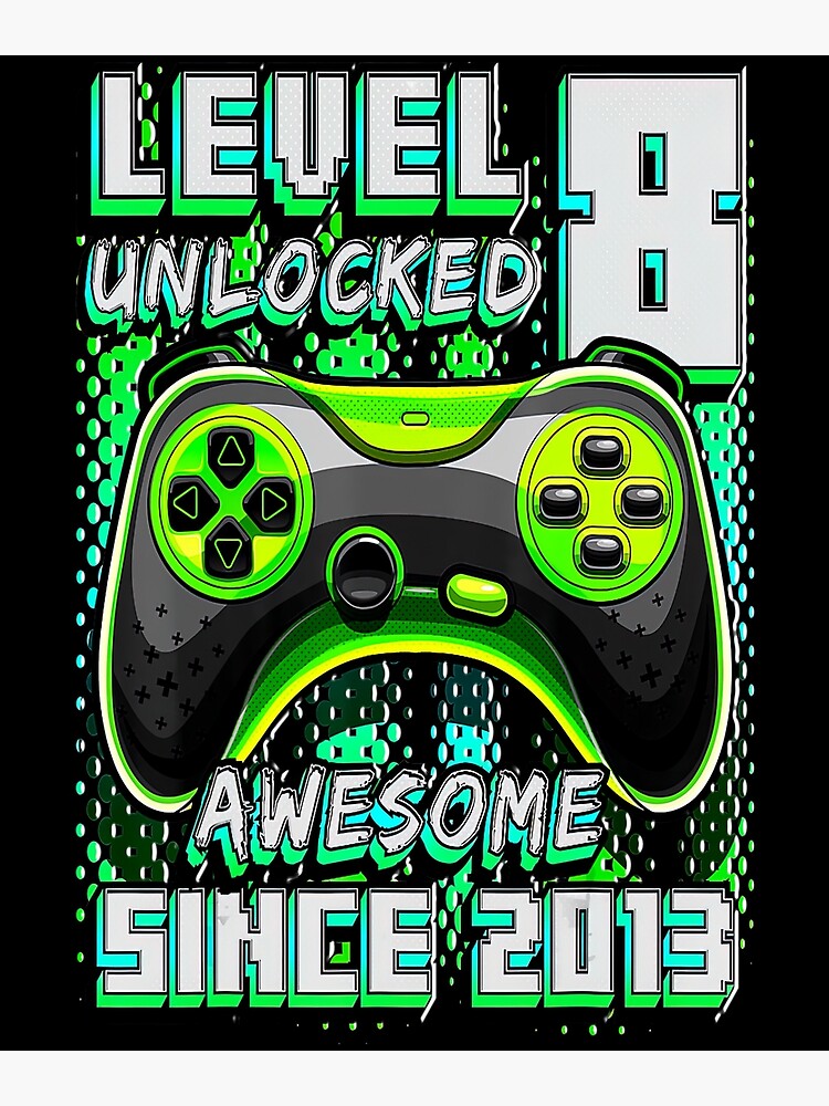 "Level 8 Unlocked Awesome 2013 Video Game 8th Birthday" Poster for Sale ...