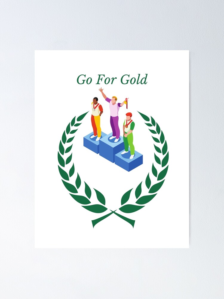 "Go For Gold Olympics " Poster by stueykavanagh | Redbubble