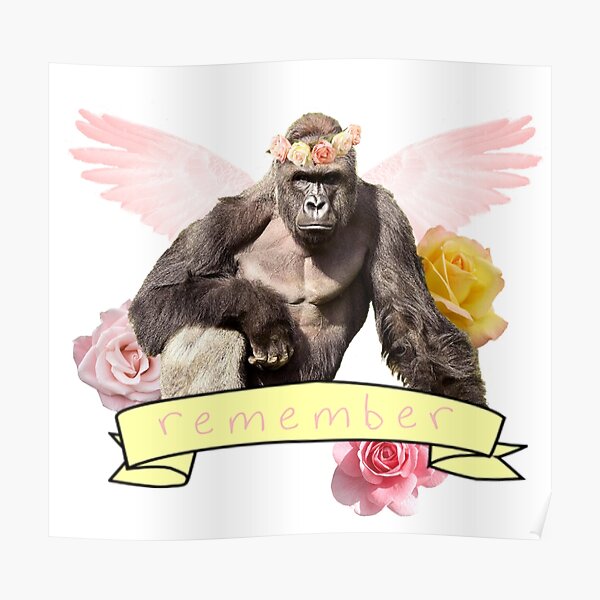 "Remember Harambe" Poster by chamomelia | Redbubble