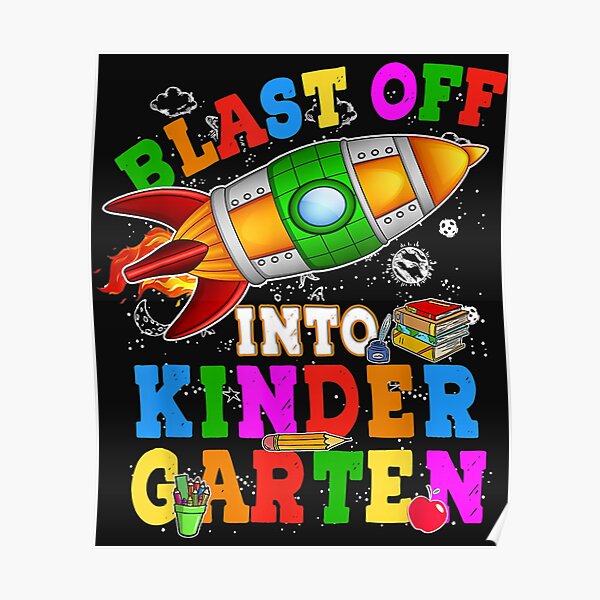 "Blast Off Into Kindergarten Rocket Back To School Kids" Poster for ...