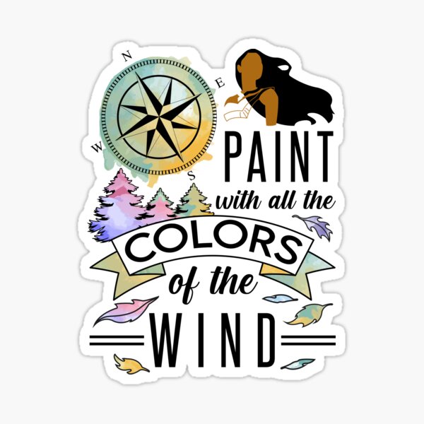 "Paint with All the Colors of the Wind" Sticker for Sale by ...