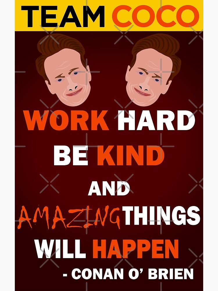 "Team Coco-(work hard be kind and amazing things will happen)" Poster ...