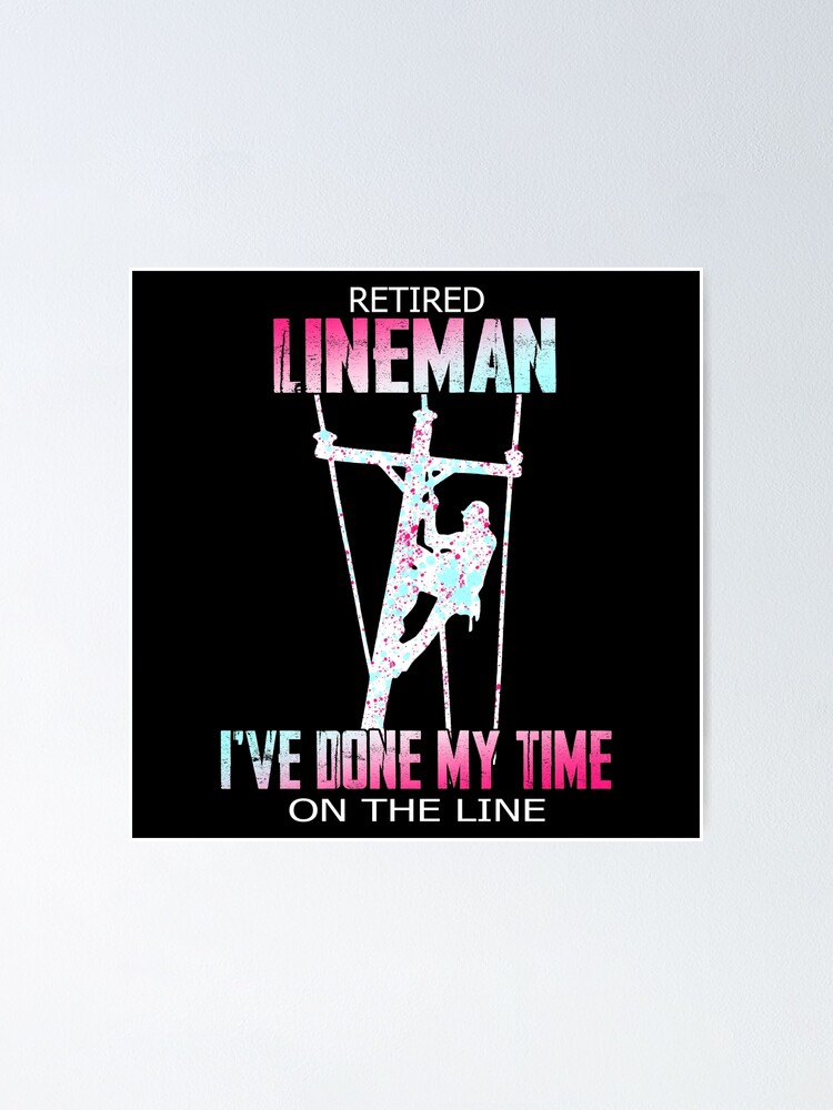 "I've done my time on the line" Poster for Sale by Ninhdan | Redbubble