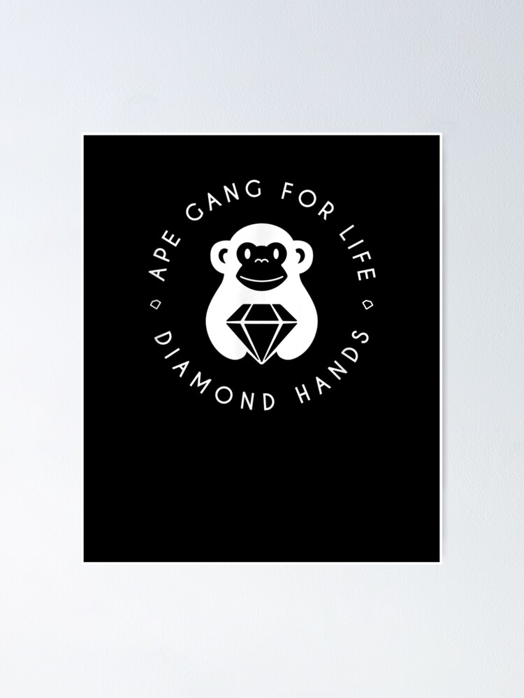 "Ape Gang For Life! Diamond Hands! Wallstreetbets" Poster by ...