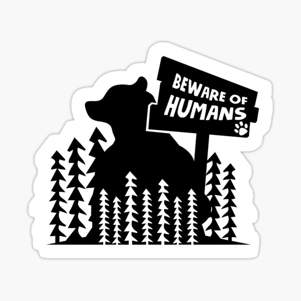 "BEWARE OF HUMANS" Sticker for Sale by Vitsson | Redbubble