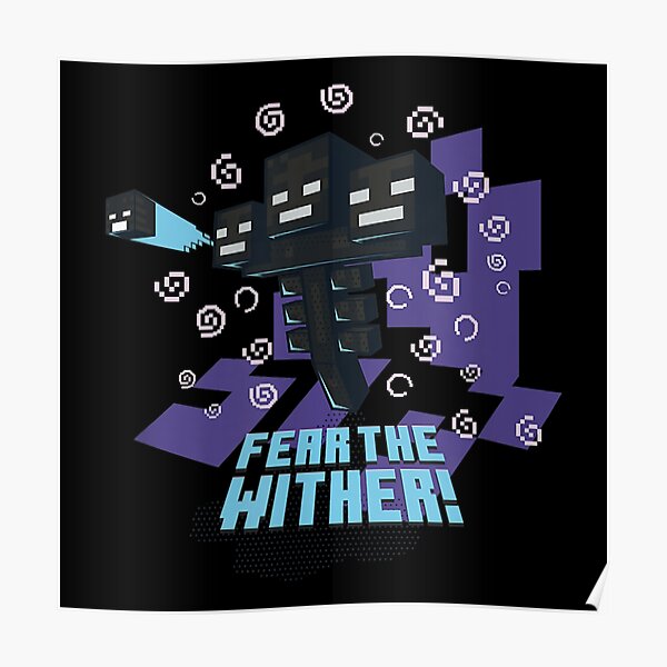 "Minecr4ft Wither Fear The Wither!" Poster by shawnjkihar | Redbubble
