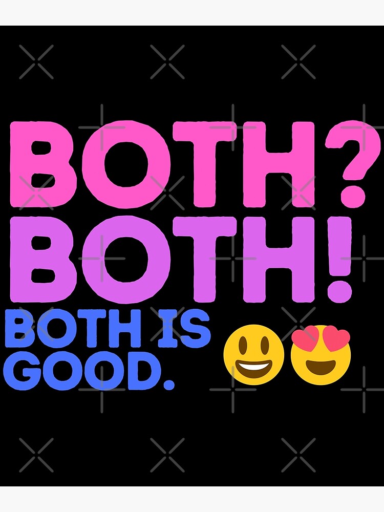 "Both Both Both is Good | Emoji" Poster by Mixture-DESIGN | Redbubble