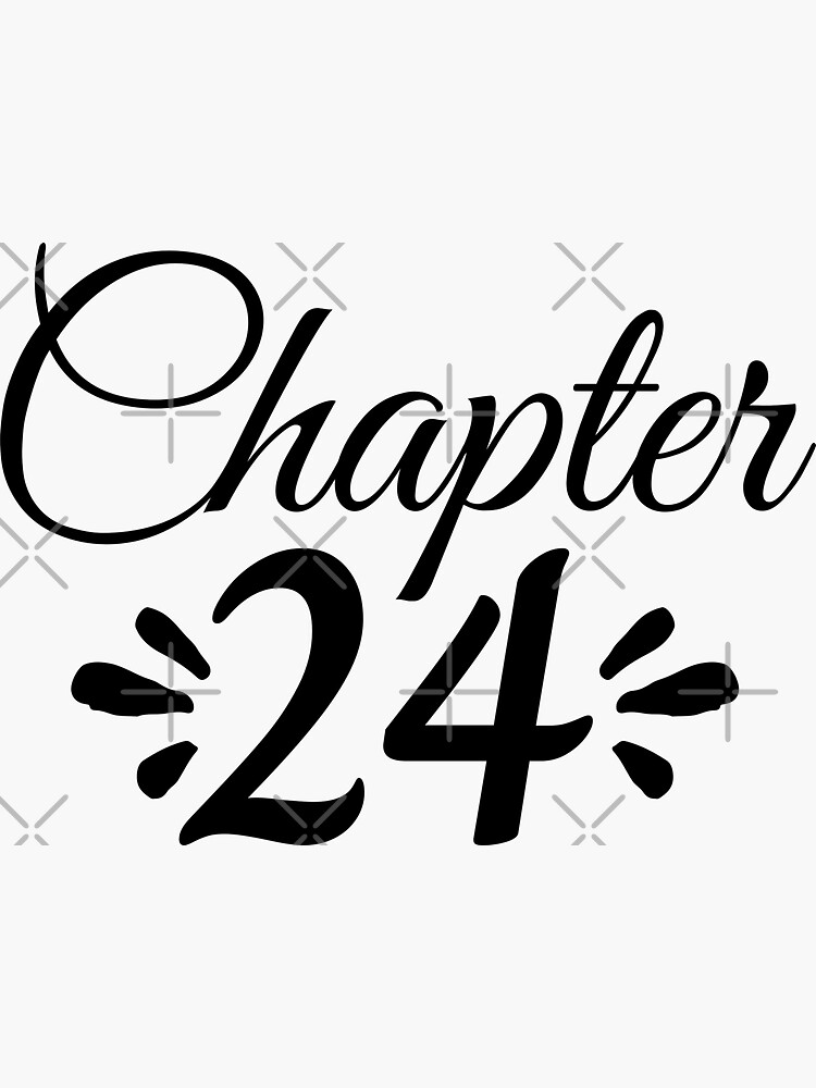 "Chapter 24" Sticker for Sale by MariesDesigns11 | Redbubble