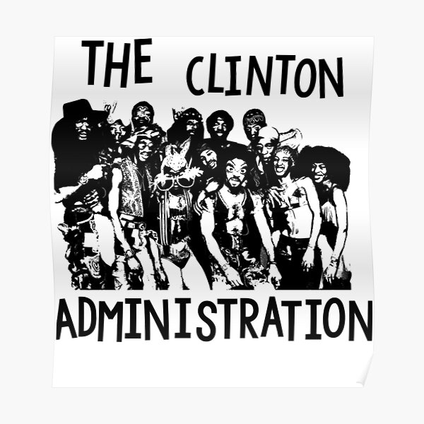 "Parliament Funkadelic The George Clinton Administration" Poster by ...
