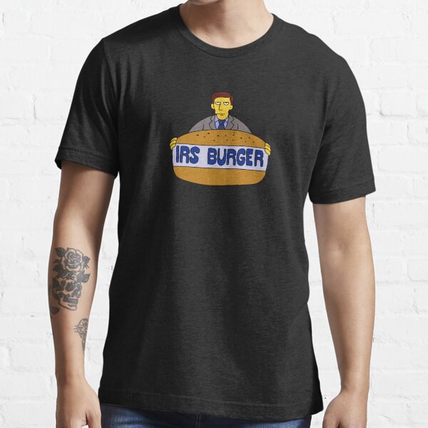 "Simpsons IRS Burger" T-shirt for Sale by thebcarts | Redbubble ...