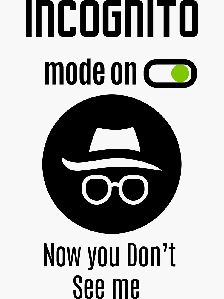 "Incognito mode on" Sticker for Sale by Sapnastudio | Redbubble