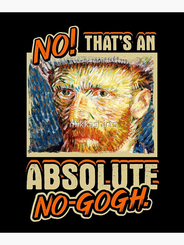"Artsy Van Gogh Meme for Men Design for artists men" Poster by ...