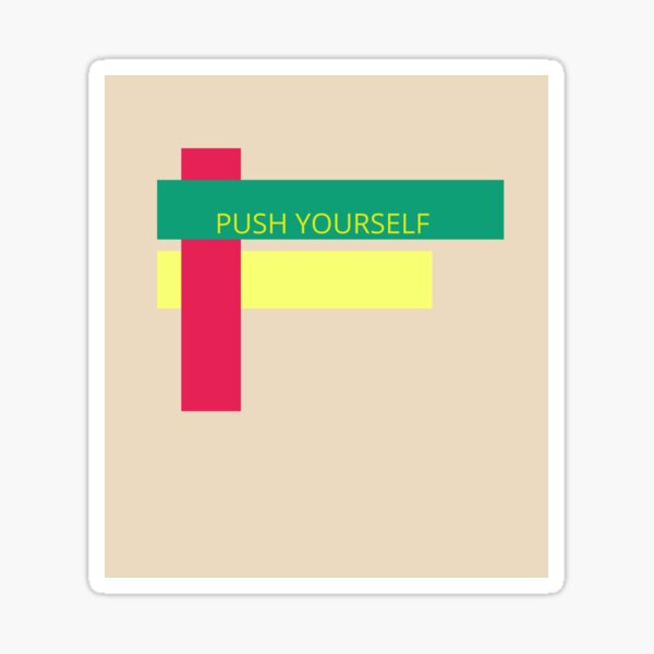 "Push Yourself " Sticker for Sale by Shvetabattar | Redbubble