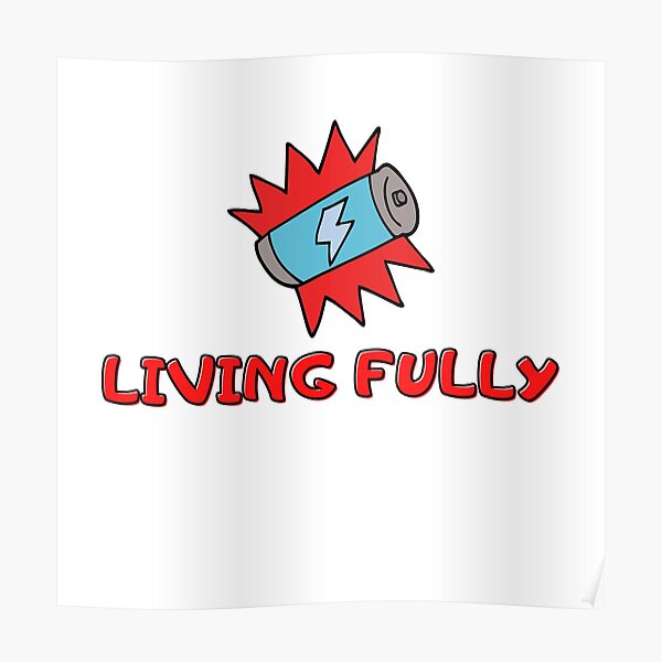 "Living Fully" Poster for Sale by DiegoUrz | Redbubble