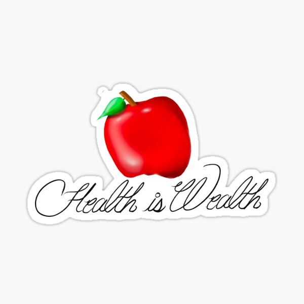 "Health is wealth " Sticker for Sale by JunierificD | Redbubble