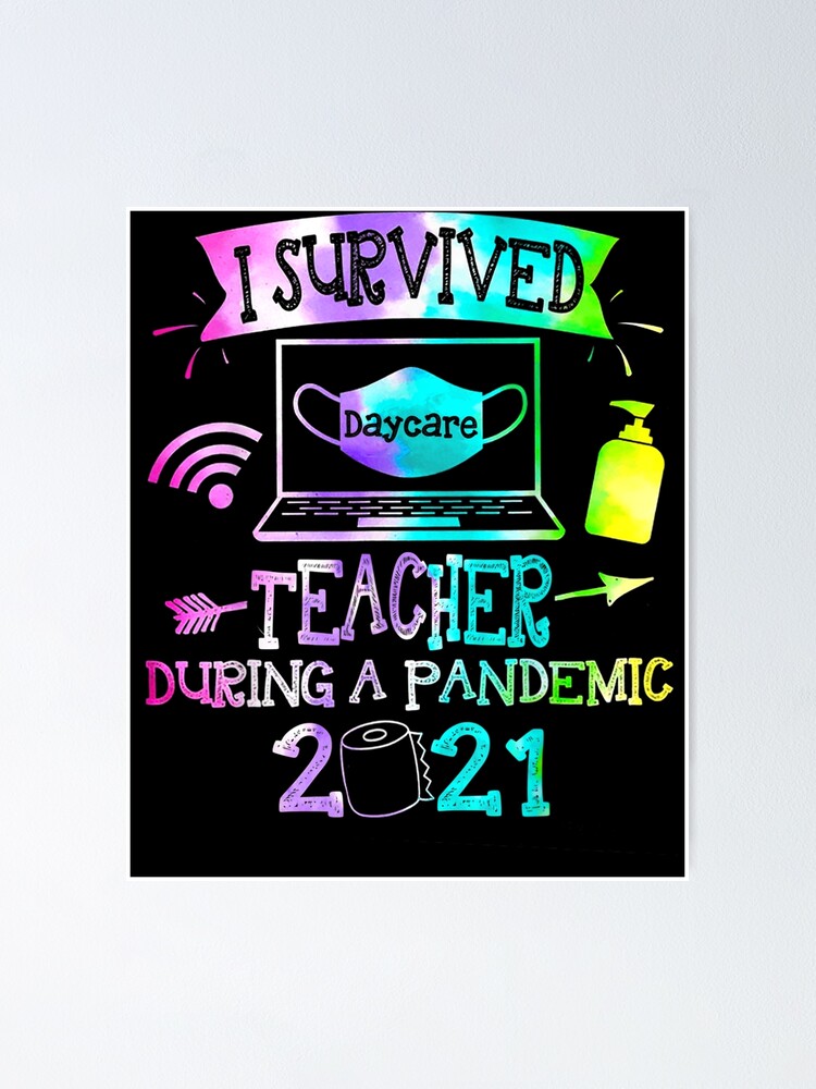 "I Survived Daycare Teacher During A Pandemic 2021" Poster by zpruby ...