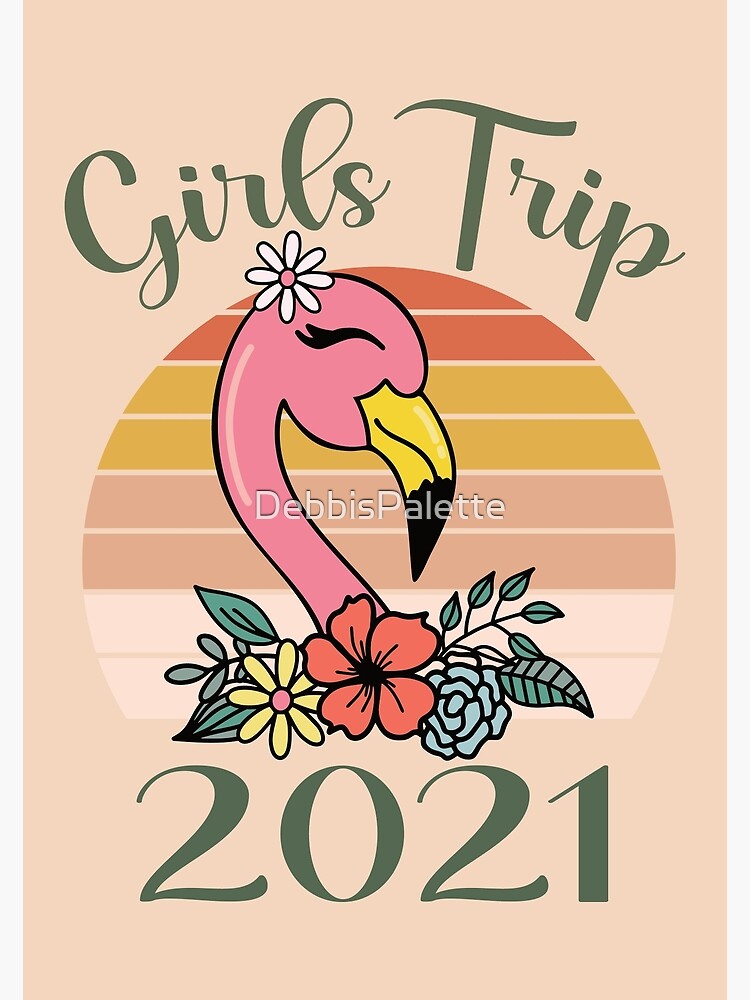 "Girls Trip 2021 - Female vacation weekend getaway quotes" Poster by ...