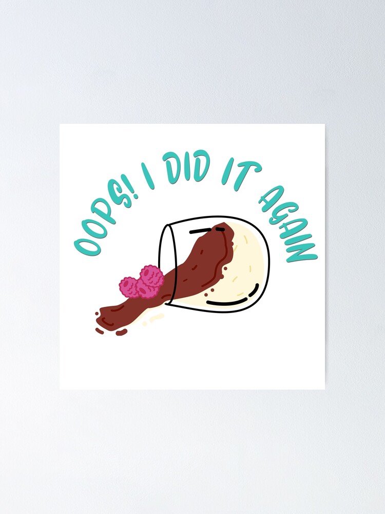 "Chocolate Mousse Oops Dropped Dessert" Poster for Sale by 4U2NV-LDN ...