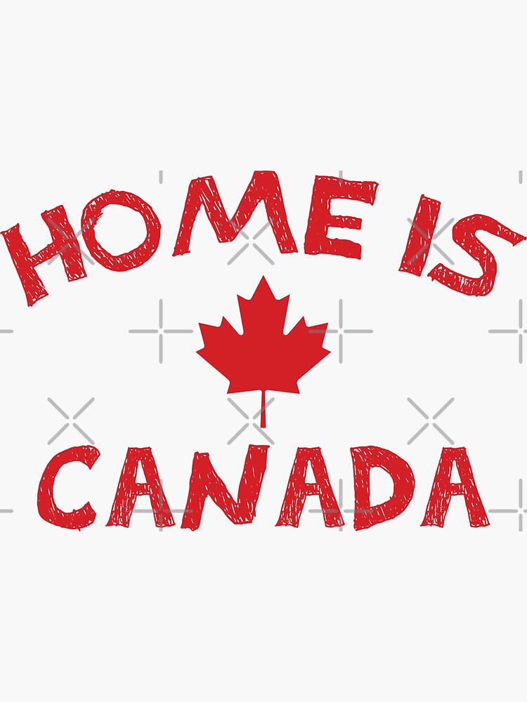 "Home is Canada - Canada Day 2021" Sticker by souma-sab | Redbubble