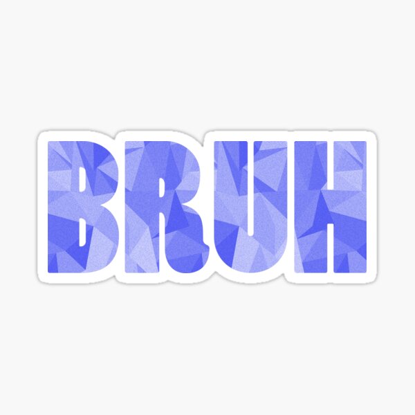 "BRUH - Text design with Low Poly Triangle Pattern Overlay Blue ...