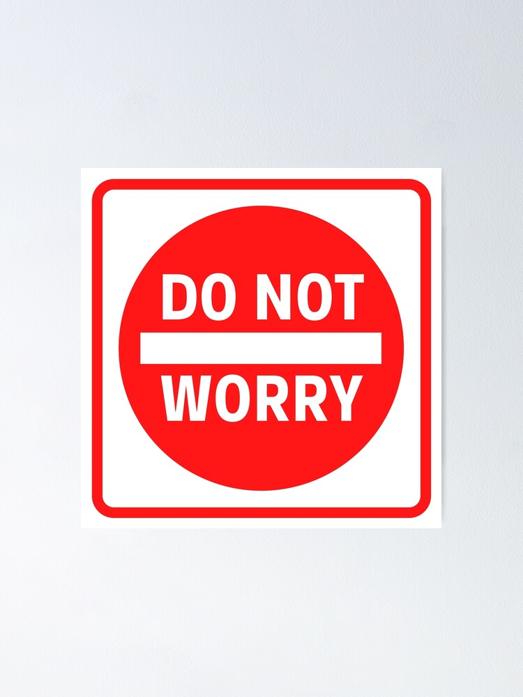 "DO NOT WORRY - Motivational traffic road street sign design and advice ...