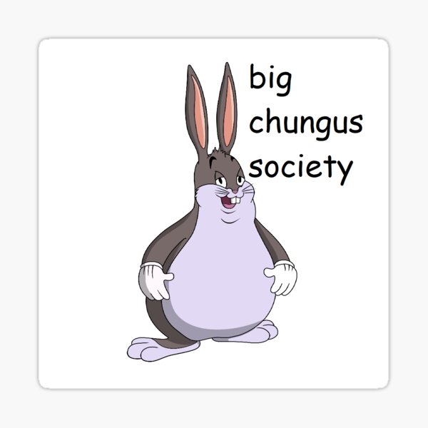 "Big chungus society offical" Sticker by ar4teen | Redbubble