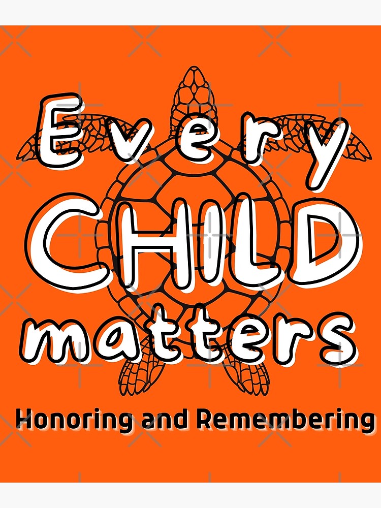 "Every Child Matters - Honoring And Remembering - Turtle Island ...