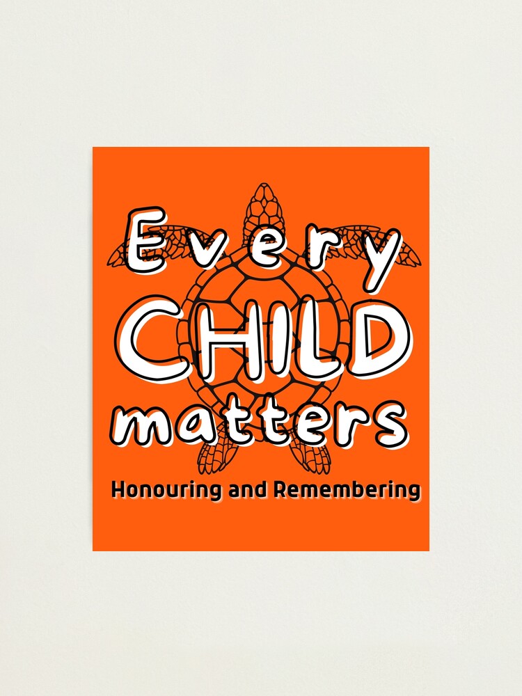 "Every Child Matters - Honouring And Remembering - Turtle Island ...