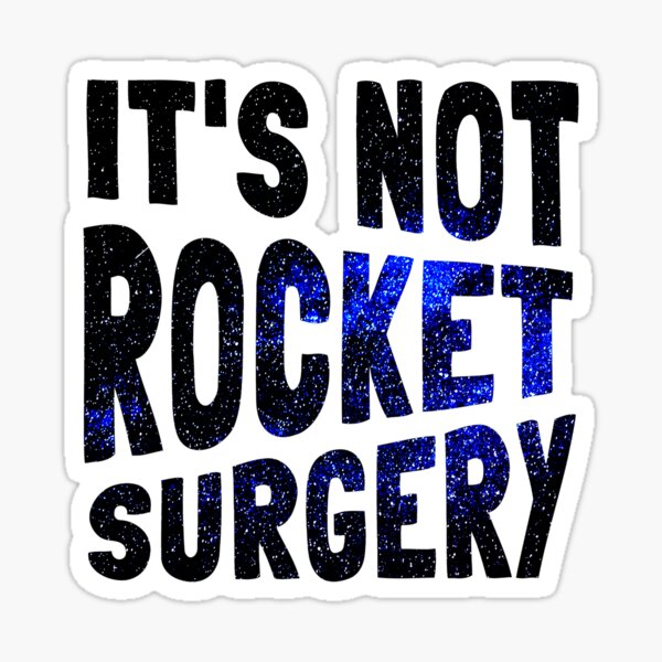 "It's not rocket surgery" Sticker for Sale by DisenyosDeMike | Redbubble