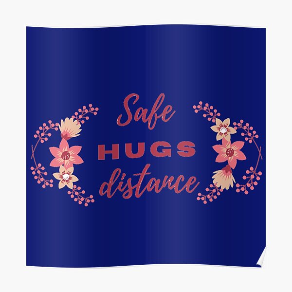 "Safe distance hugs" Poster by BlueFeatherSerp | Redbubble