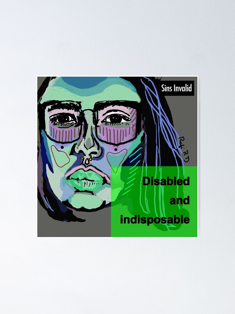 "Disabled and Indisposable" Poster for Sale by sinsinvalid | Redbubble