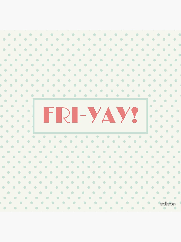 "FRIYAY" Sticker for Sale by edleon | Redbubble