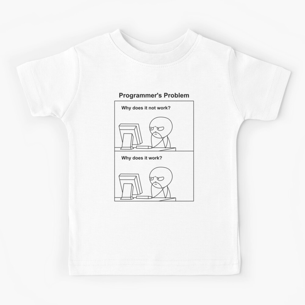 "Programmer Computer Scientist Problems Funny Meme" Kids T-Shirt for ...