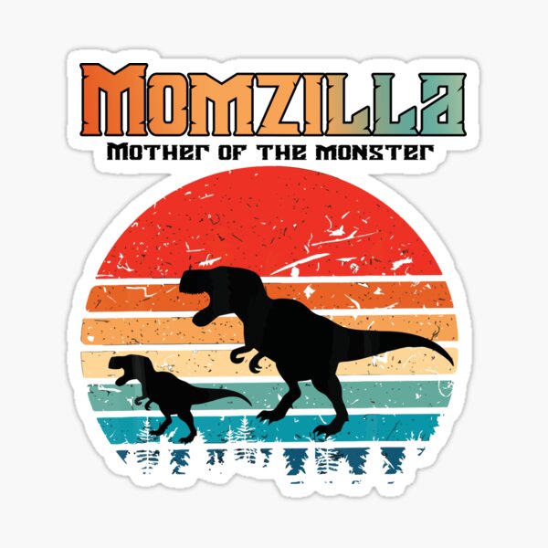 "Momzilla, Mother of the monster, dinosaur lover, funny dinosaur ...