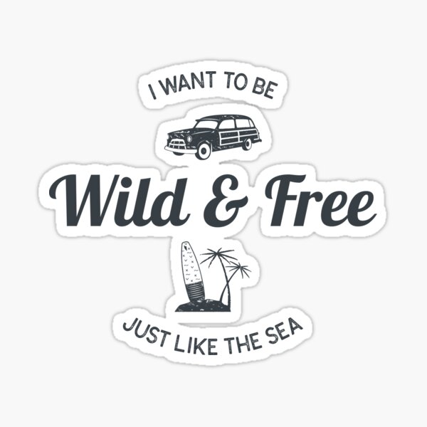 "Wild and free" Sticker for Sale by TRIPPYPRINTS | Redbubble